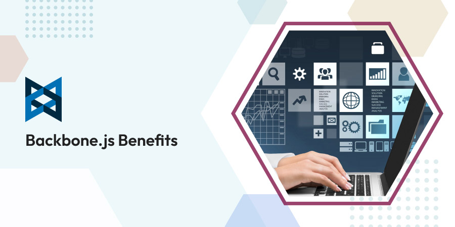 Backbone.JS benefits - eTatvaSoft