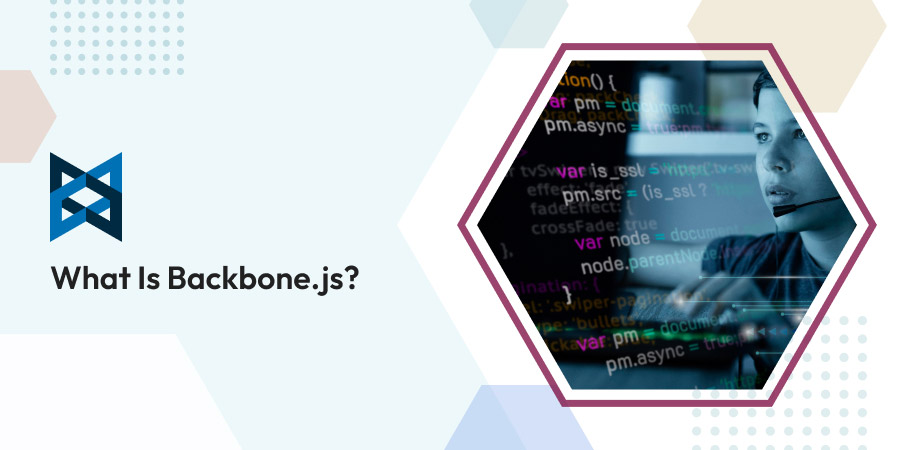 Backbone.JS benefits - eTatvaSoft